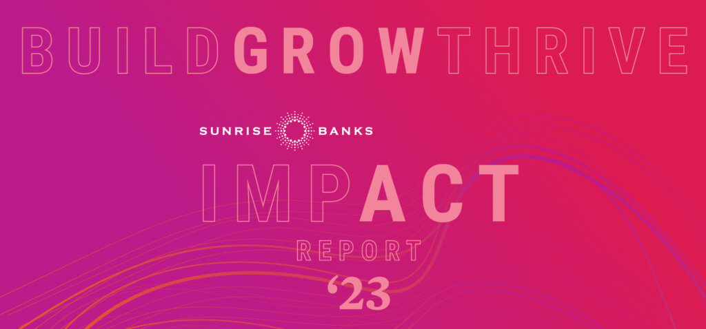 Check out Sunrise Banks' 2023 Impact Report - Sunrise Banks